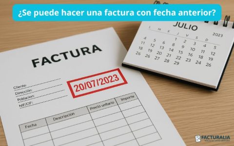 ¿Se puede hacer una factura con fecha anterior?